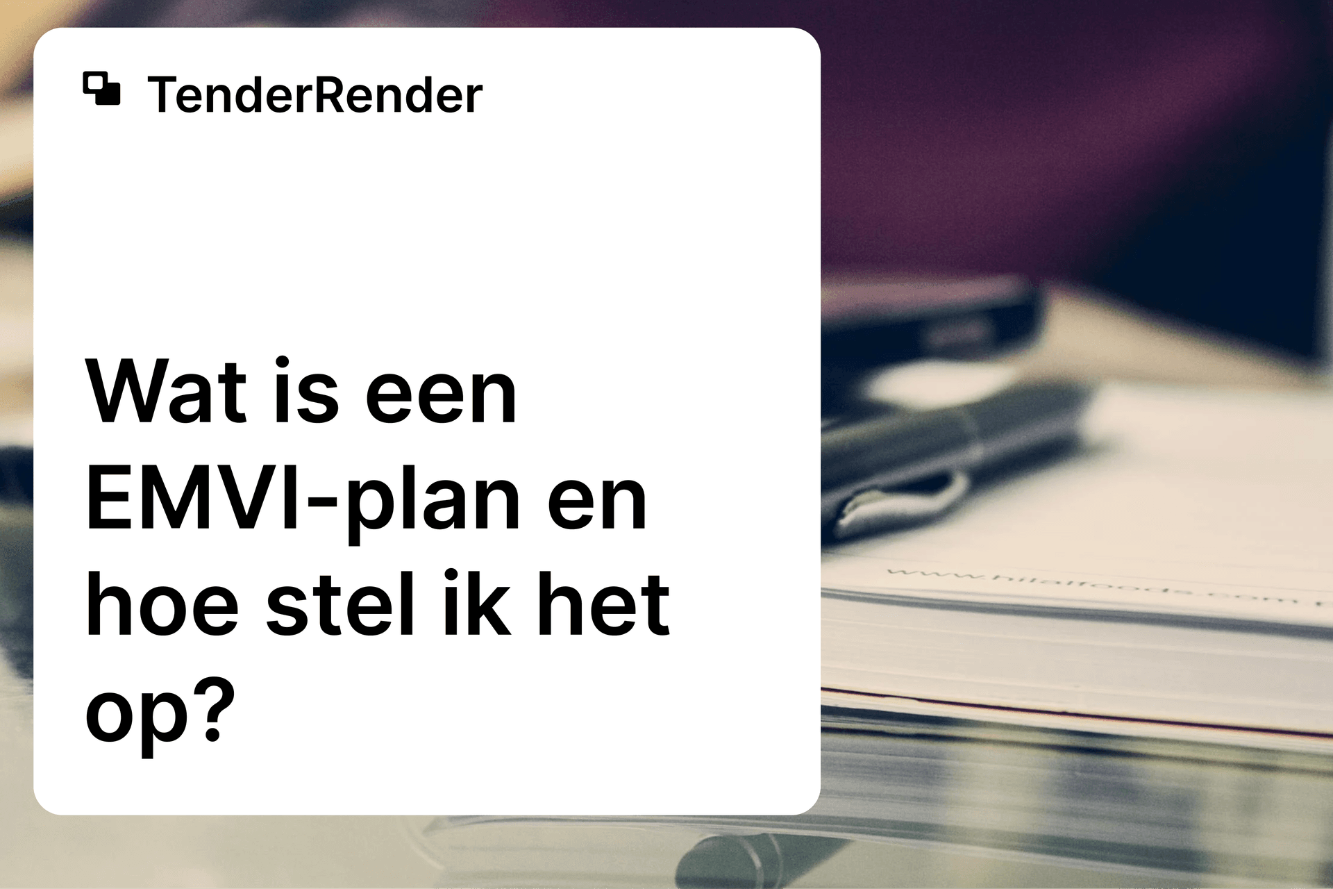 Wat is een EMVI-plan en hoe stel ik het op?